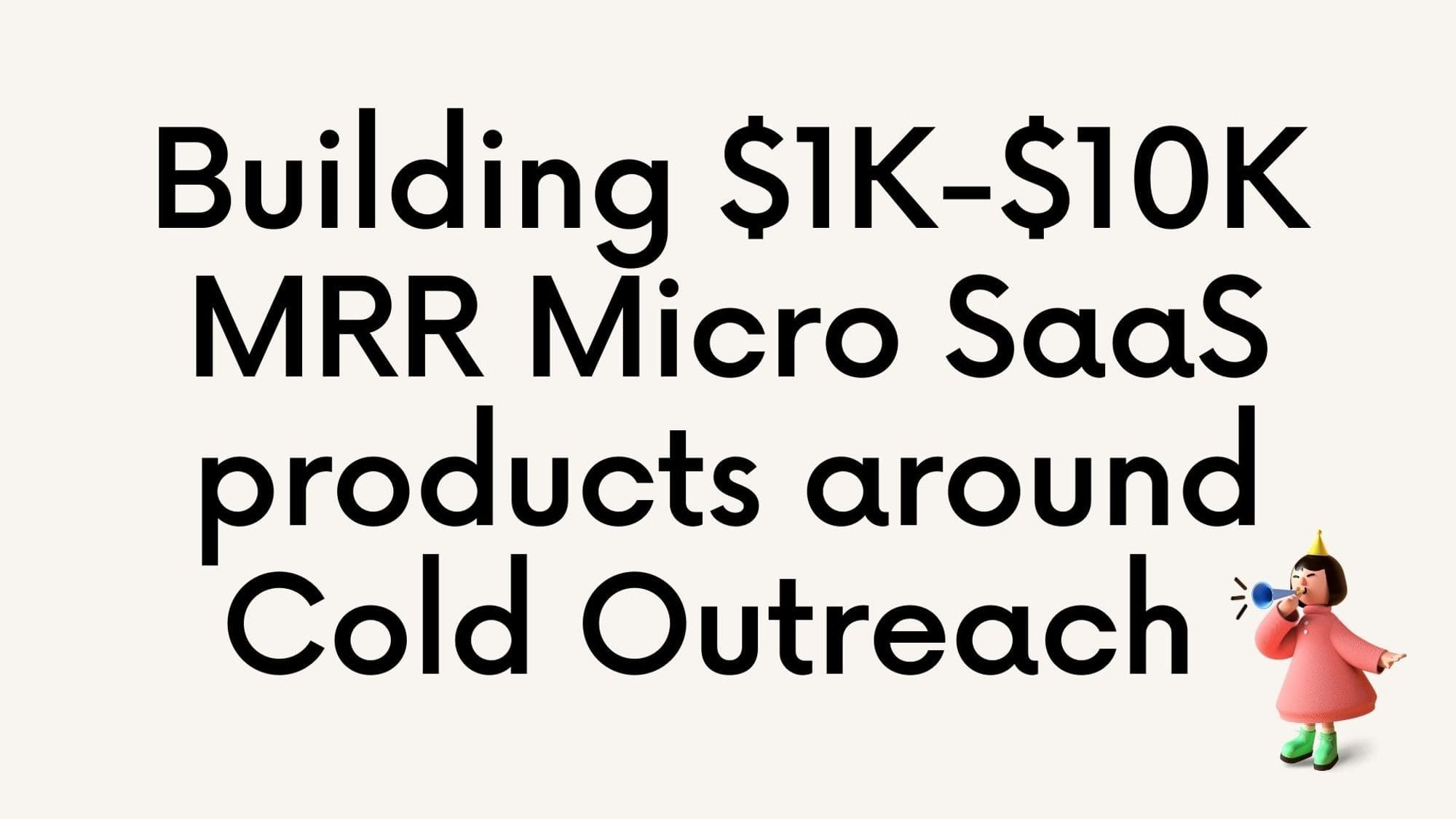 3 Micro SaaS Ideas around Cold Outreach | Micro SaaS HQ Insights 3 Micro SaaS Ideas around Cold Outreach | Micro SaaS HQ Insights