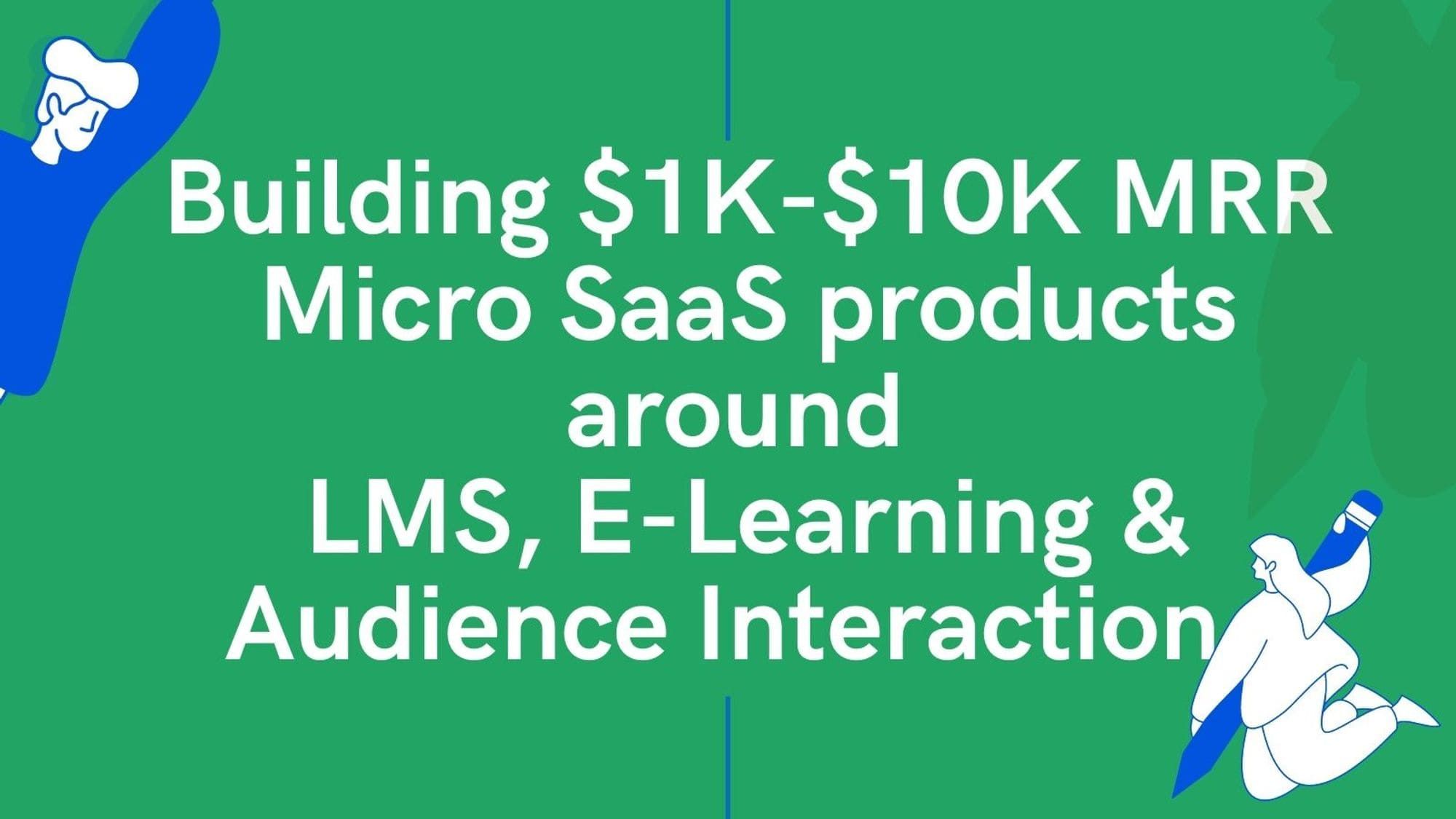 3 Micro SaaS Ideas around LMS, E-Learning & Audience Engagement | Micro ... 3 Micro SaaS Ideas around LMS, E-Learning & Audience Engagement | Micro ...